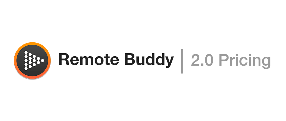 Remote Buddy 2.0 Pricing & Upgrades